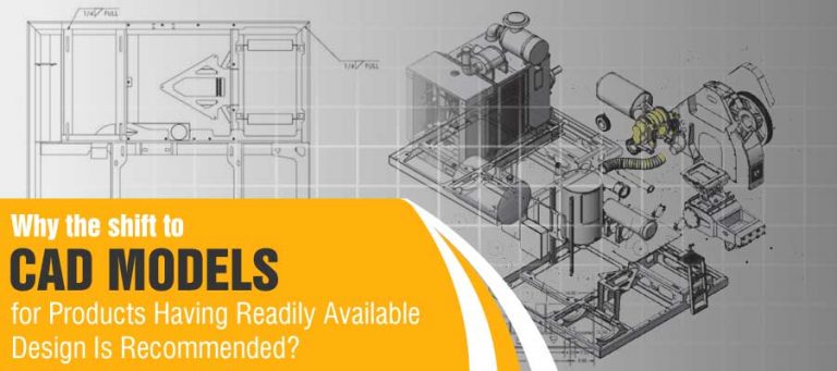 Why the shift to CAD Models for Products Having Readily Available ...